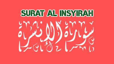 Surat Al Insyirah, Tulisan Arab, Latin, dan Terjemahnya | sajada.id